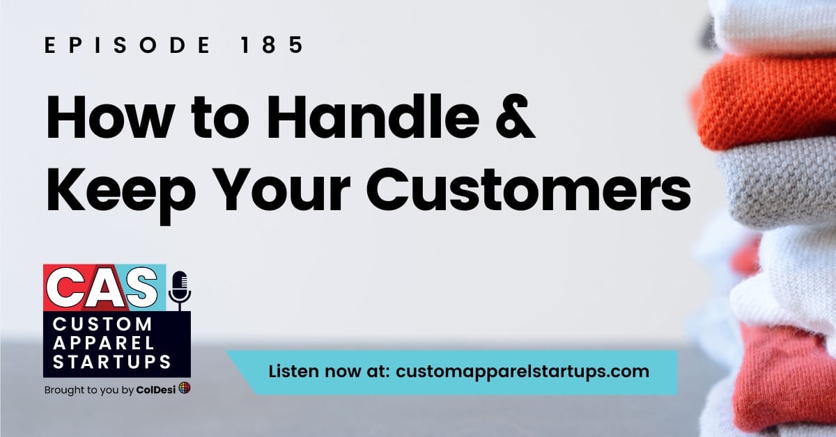 Episode 185 - How to Handle and Keep Your Customers - Podcasts