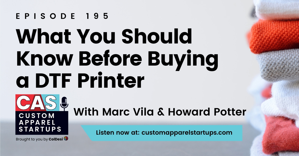 Episode 195 - What You Should Know Before Buying a DTF Printer with ...